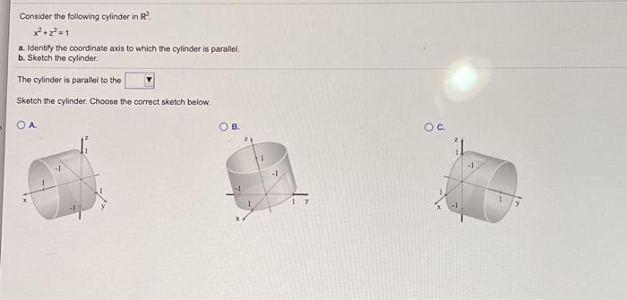 Solved Consider the following cylinder in! x+z=1 a. Identify | Chegg.com