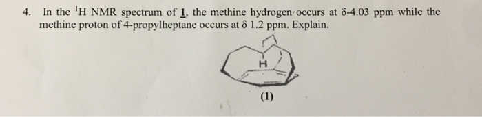 Solved 4. In the 'H NMR spectrum of 1, the methine hydrogen | Chegg.com
