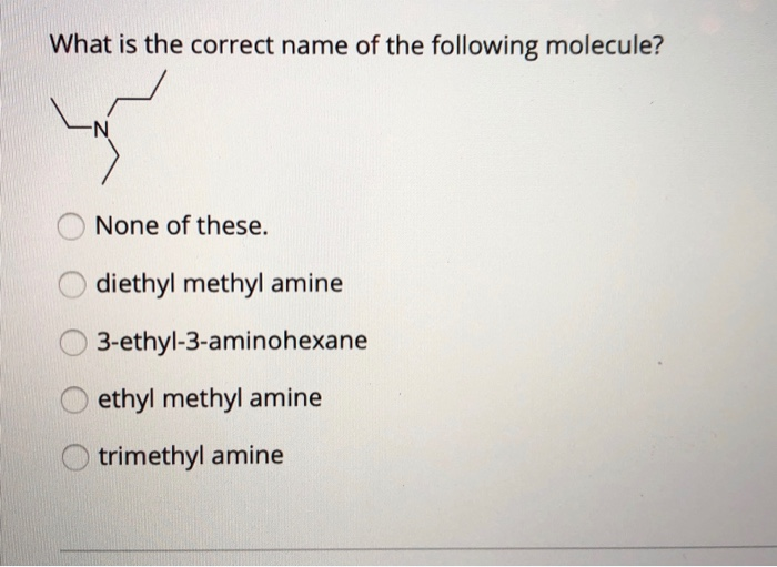 Solved What is the correct name of the following molecule? O | Chegg.com
