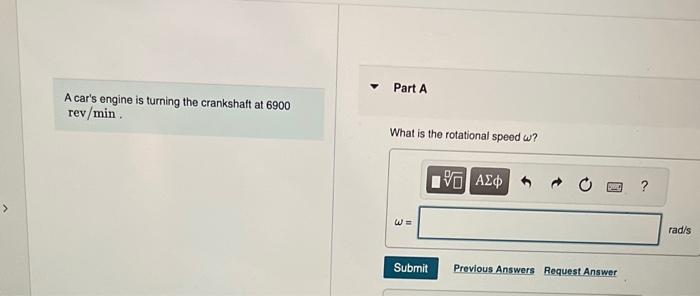 Solved A car's engine is turning the crankshaft at 6900 rev | Chegg.com