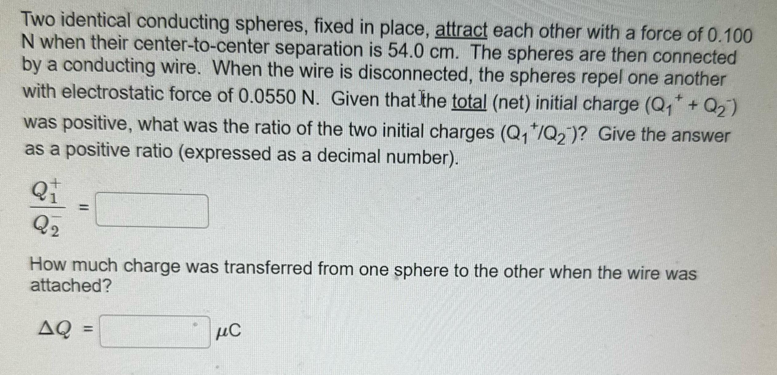 Solved Two identical conducting spheres, fixed in place, | Chegg.com