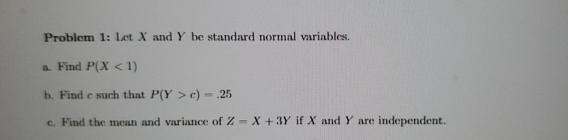 Solved Problem 1: Let X and Y be standard normal variables. | Chegg.com