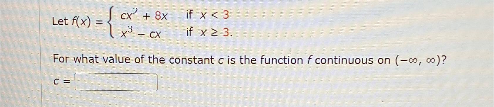 Solved Let f(x)={cx2+8x if x