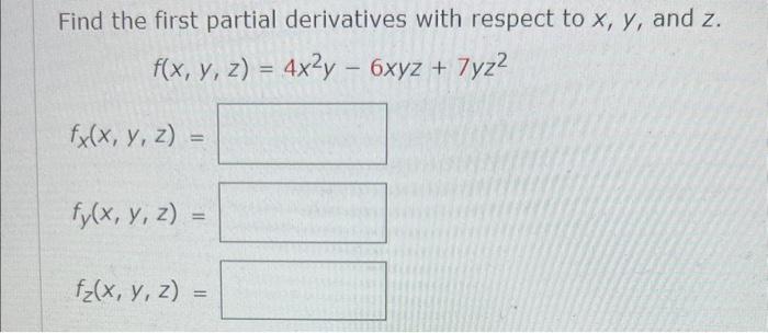 Solved Find the first partial derivatives with respect to | Chegg.com
