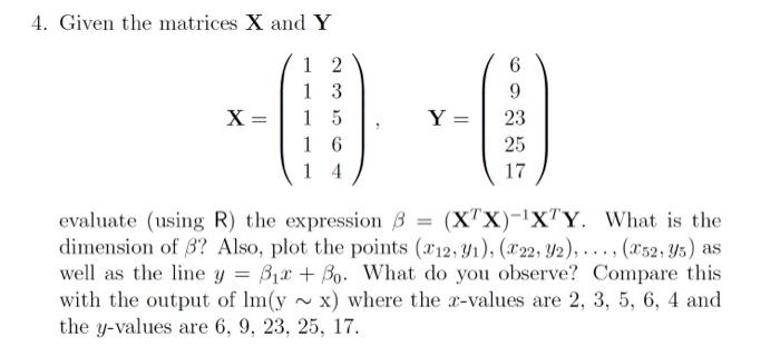 Solved 4. Given the matrices X and Y | Chegg.com