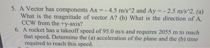 Solved 5. A Vector has components Ax = - 4.5 m/s^2 and Ay = | Chegg.com