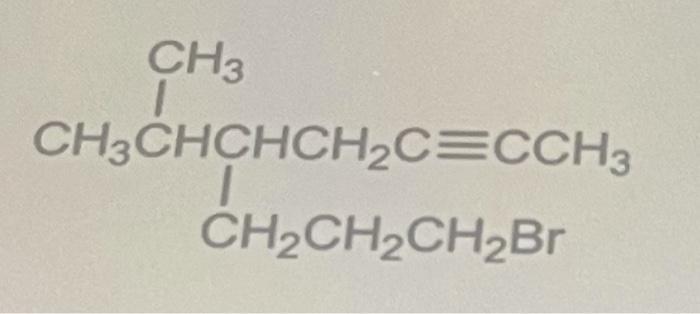 Solved CH3 CH3CHCHCH2C=CCH3 1 CH2CH2CH2Br | Chegg.com