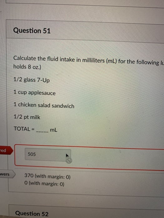 Solved Question 51 Calculate the fluid intake in milliliters | Chegg.com