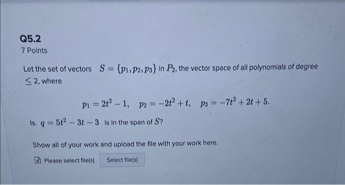 Solved Q5.2 7 Points Let the set of vectors S = {P1, P2, P3} | Chegg.com Solved Q5.2 7 Points Let the set of vectors S = {P1, P2, P3} | Chegg.com