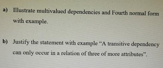 Solved a) Illustrate multivalued dependencies and Fourth | Chegg.com