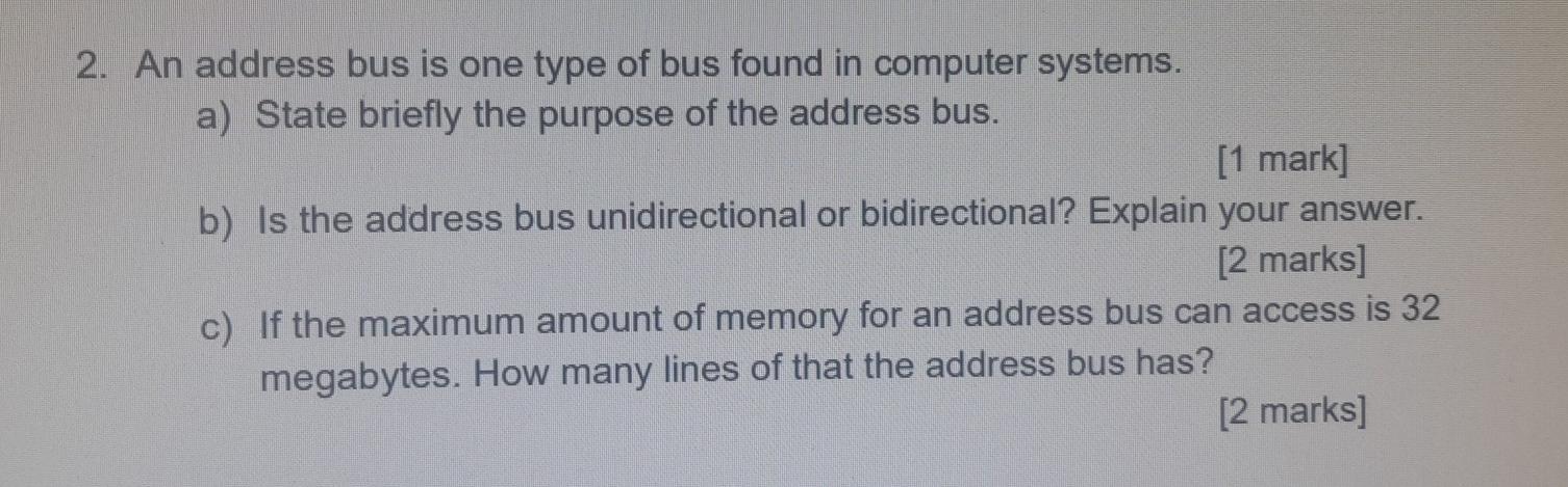 Solved 2. An address bus is one type of bus found in | Chegg.com