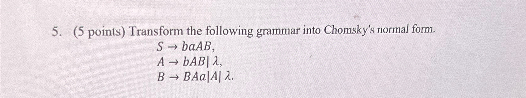 Solved (5 ﻿points) ﻿Transform the following grammar into | Chegg.com