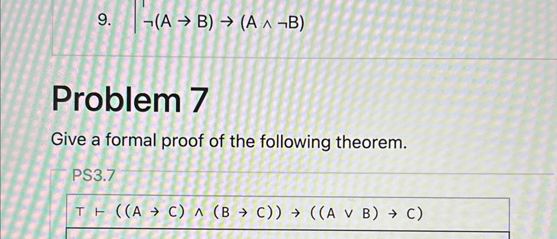 Solved not(A→B)→(A??notB)Problem 7Give a formal proof of the | Chegg.com