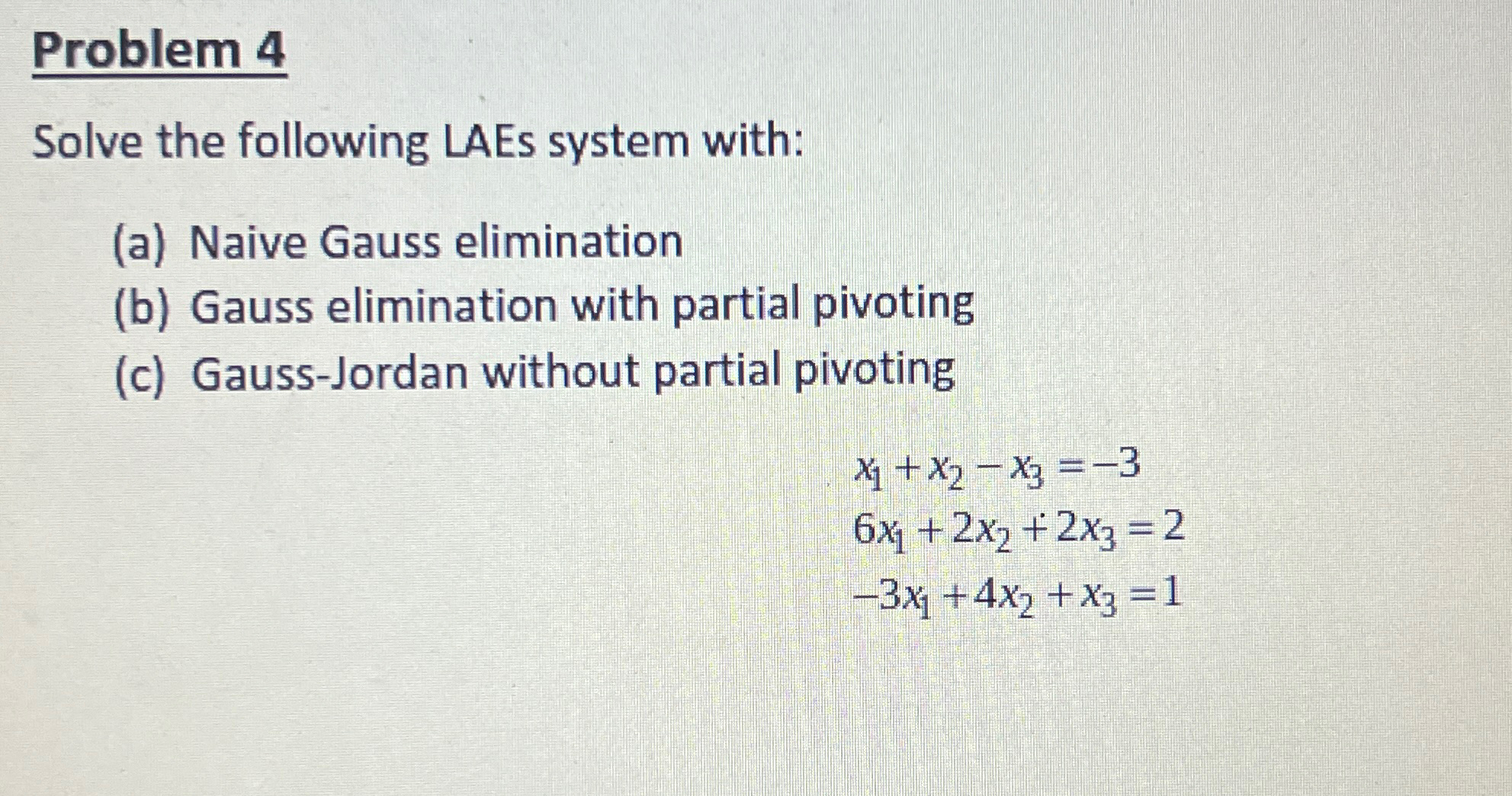 Solved Problem 4Solve the following LAEs system with:(a) | Chegg.com