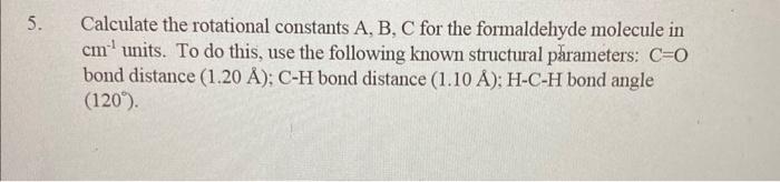 Solved Calculate the rotational constants A, B, C for the | Chegg.com