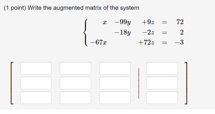 Solved (1 ﻿point) ﻿Write the augmented matrix of the | Chegg.com