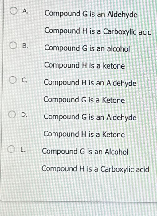 Solved Deduce the identity of compound G and H, whose IR | Chegg.com