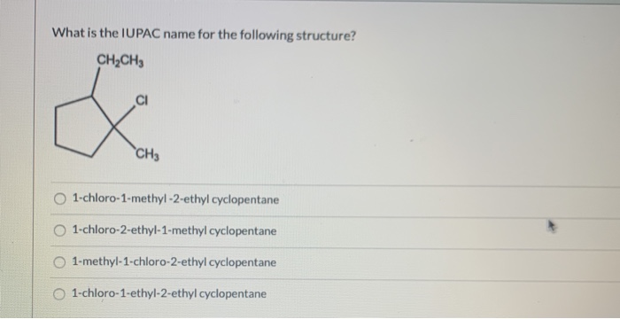 Solved What is the IUPAC name for the following structure? | Chegg.com
