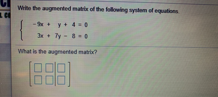 Solved Write the augmented matrix of the given system of | Chegg.com