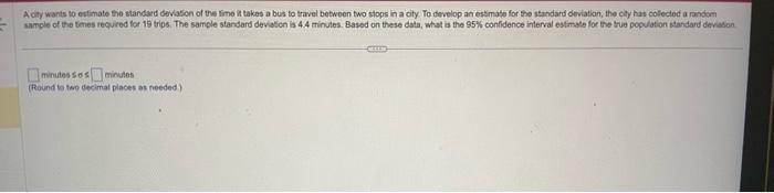 Solved Acity wants to etimate the standard devasion of the | Chegg.com