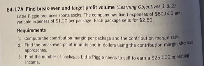 Solved E4-17A Find break-even and target profit volume | Chegg.com