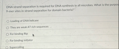 Solved DNA strand separation is required for DNA synthesis | Chegg.com