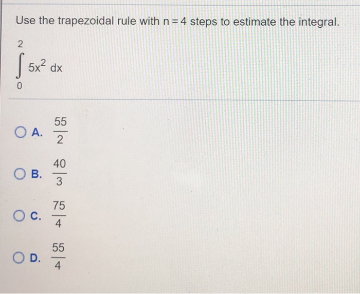 Solved Use the trapezoidal rule with n = 4 steps to estimate | Chegg.com