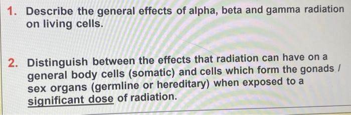 Solved 1. Describe the general effects of alpha, beta and | Chegg.com
