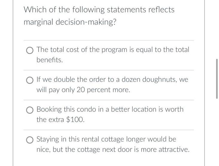 Solved Which of the following statements reflects marginal | Chegg.com