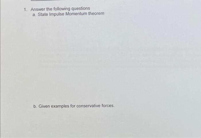 Solved 1. Answer the following questions a. State Impulse | Chegg.com