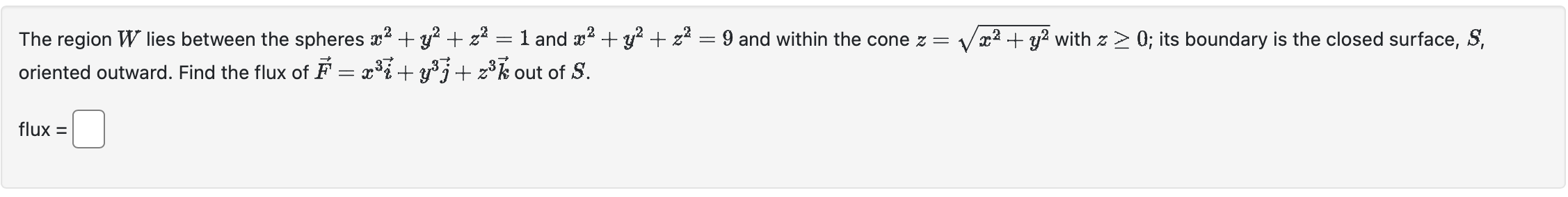 Solved The region W ﻿lies between the spheres x2+y2+z2=1 | Chegg.com
