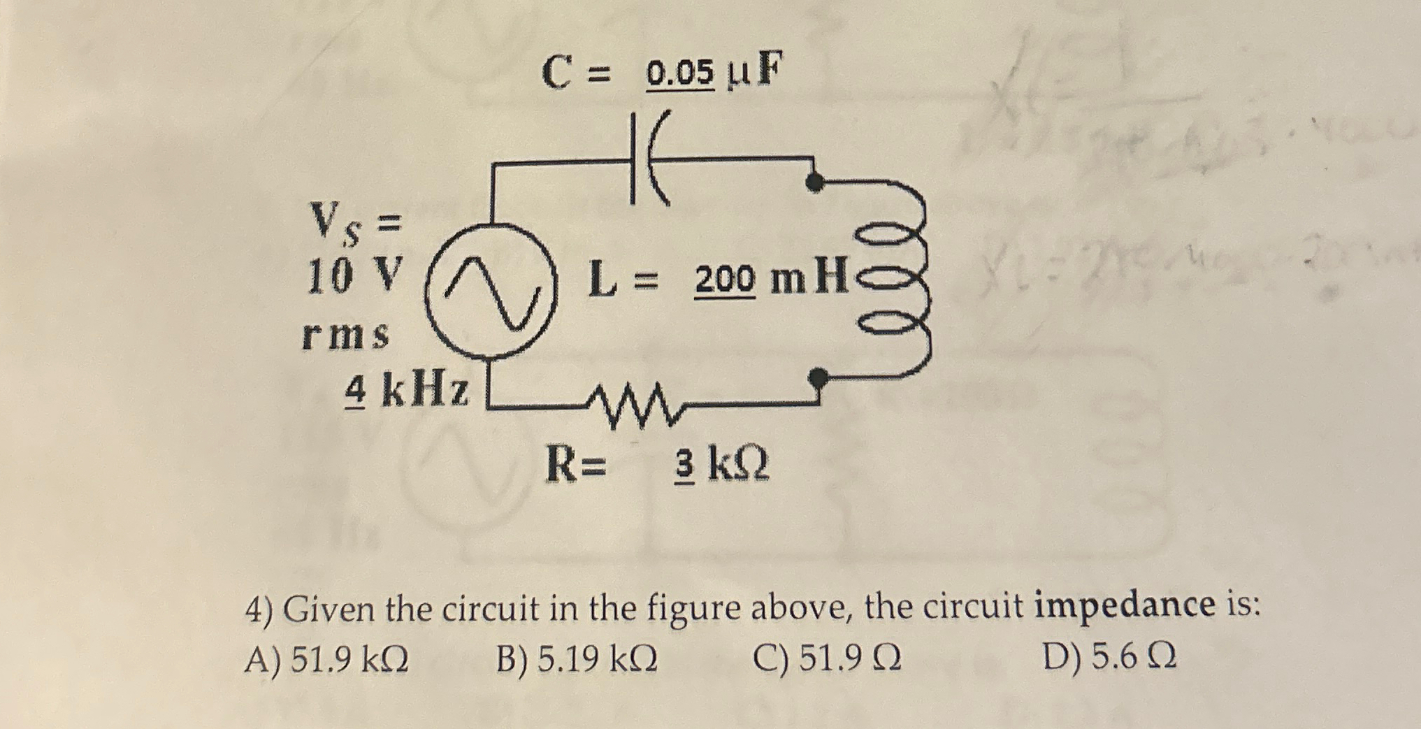 Solved Given the circuit in the figure above, the circuit | Chegg.com