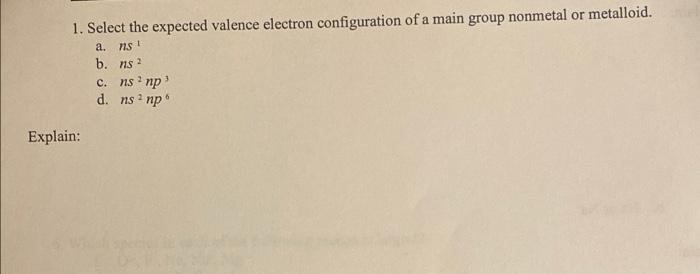 Solved 1. Select the expected valence electron configuration | Chegg.com