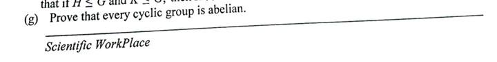 Solved (g) Prove that every cyclic group is abelian. | Chegg.com