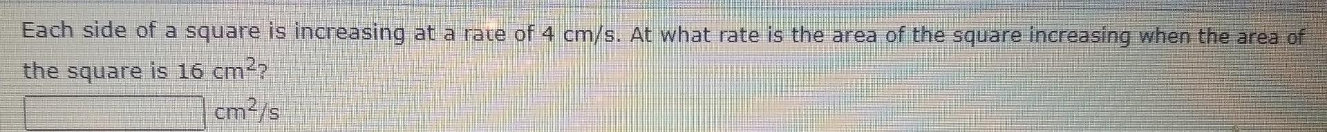 Solved Each side of a square is increasing at a rate of 4 | Chegg.com