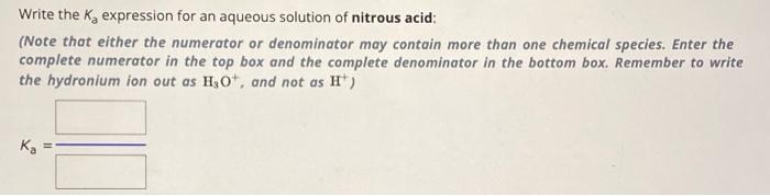 Solved Write the Ka expression for an aqueous solution of | Chegg.com