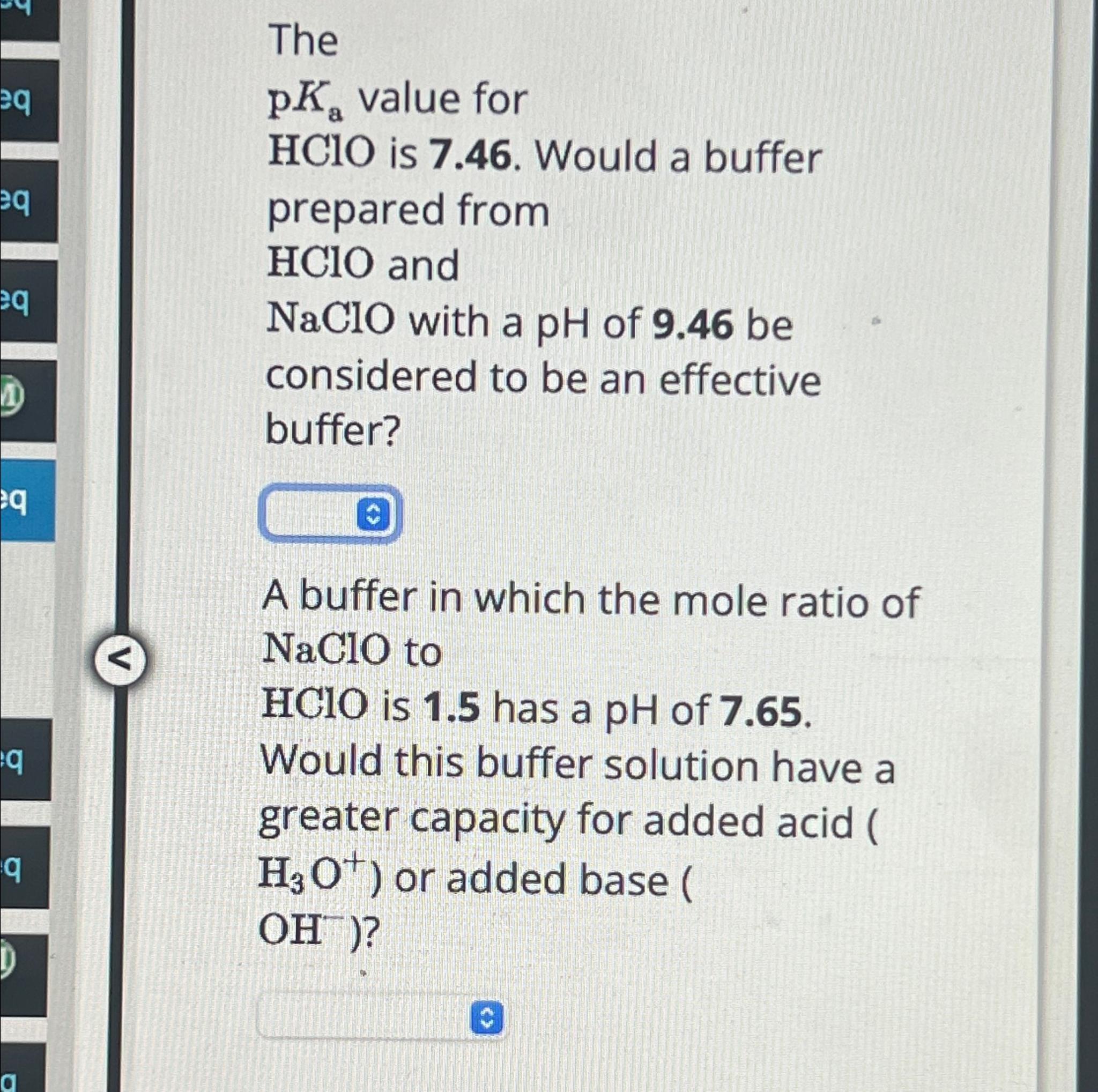 Solved The pKa ﻿value for HClO is 7.46. ﻿Would a buffer | Chegg.com