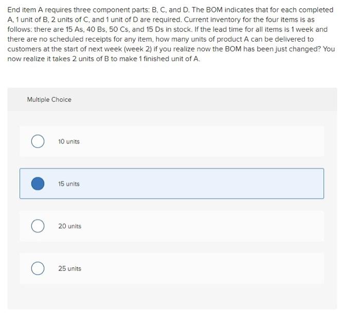 Solved End item A requires three component parts: B. C. and | Chegg.com