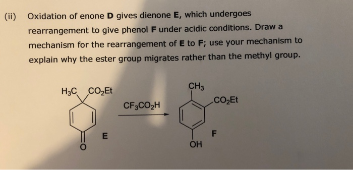Solved (ii) Oxidation of enone D gives dienone E, which | Chegg.com