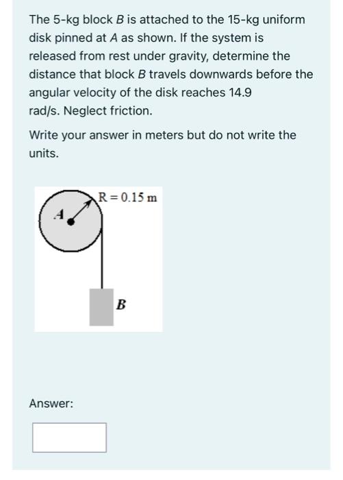 Solved The 5-kg block B is attached to the 15-kg uniform | Chegg.com