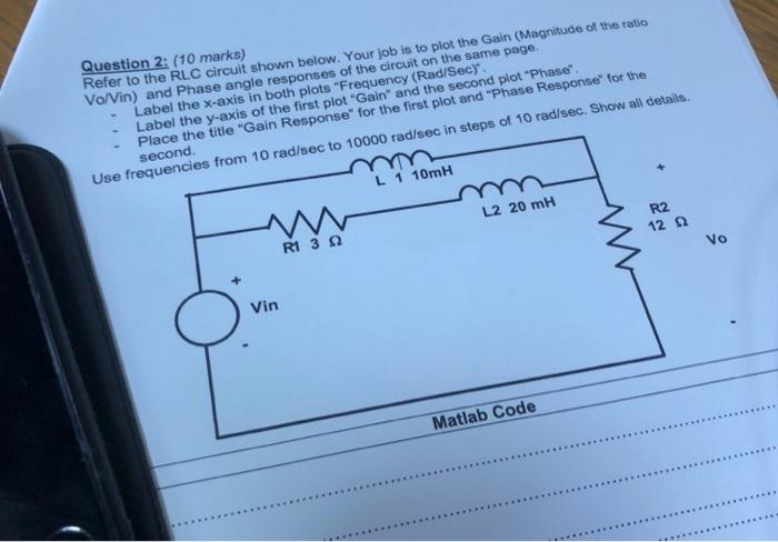 Solved Question 2: (10 marks) Refer to the RLC circuit shown | Chegg.com