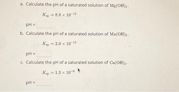 Solved a. Calculate the pH of a saturated solution of | Chegg.com