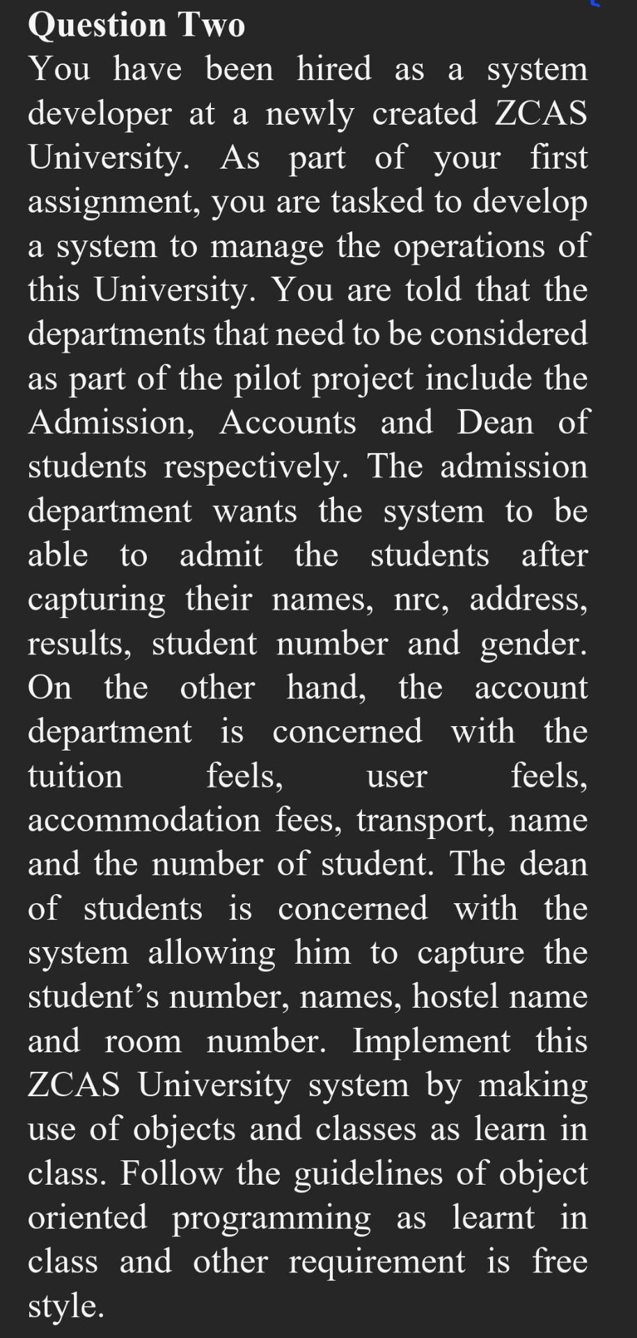 Solved Question Two You have been hired as a system | Chegg.com
