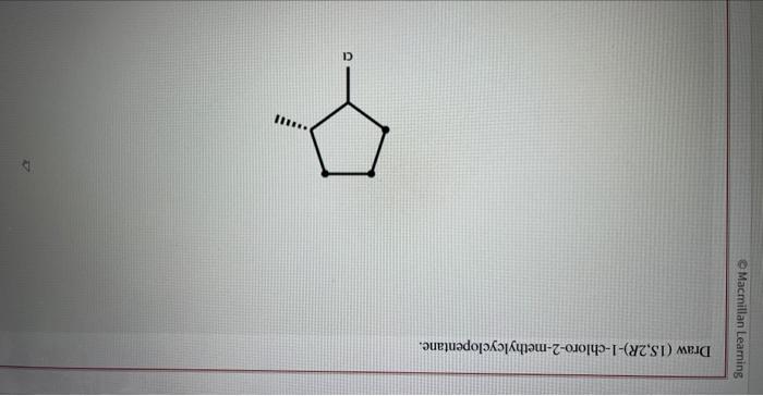 Solved Draw (1S,2R)−1-chloro-2-methylcyclopentane. | Chegg.com