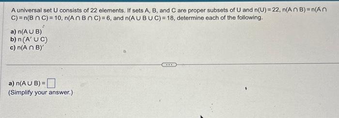 Solved A universal set U consists of 22 elements. If sets | Chegg.com