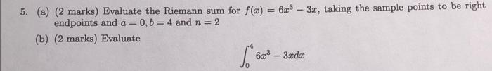 Solved 5. (a) (2 marks) Evaluate the Riemann sum for | Chegg.com
