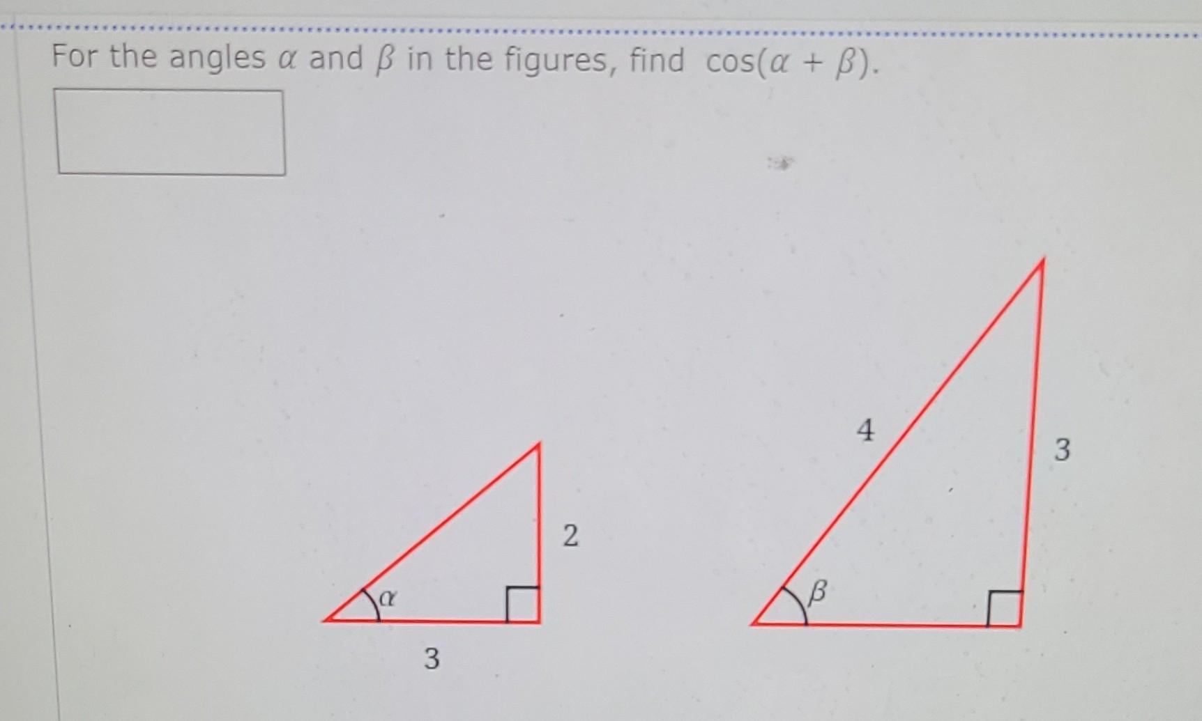 Solved For the angles α and β in the figures, find cos(α+β). | Chegg.com