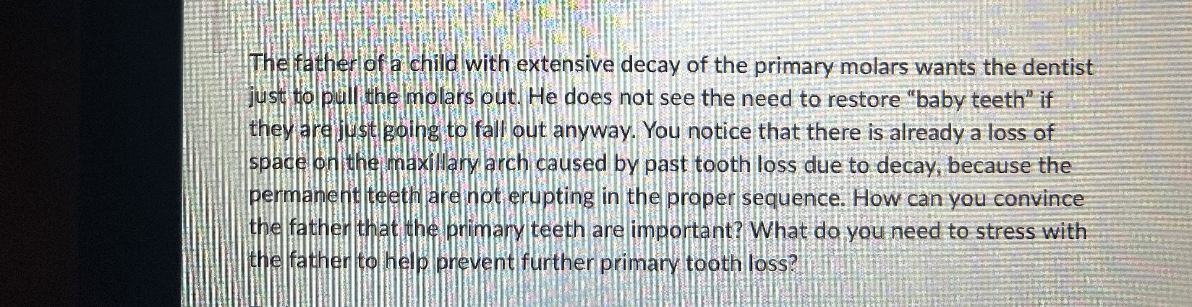 Solved The father of a child with extensive decay of the | Chegg.com