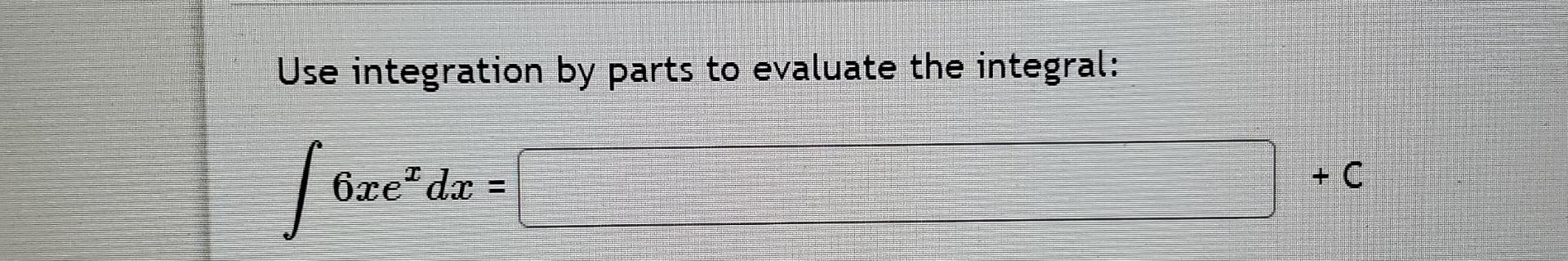 Solved Use integration by parts to evaluate the | Chegg.com