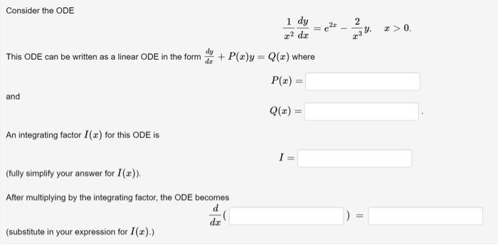 Solved Consider the ODE x21dxdy=e2x−x32y,x>0 This ODE can be | Chegg.com
